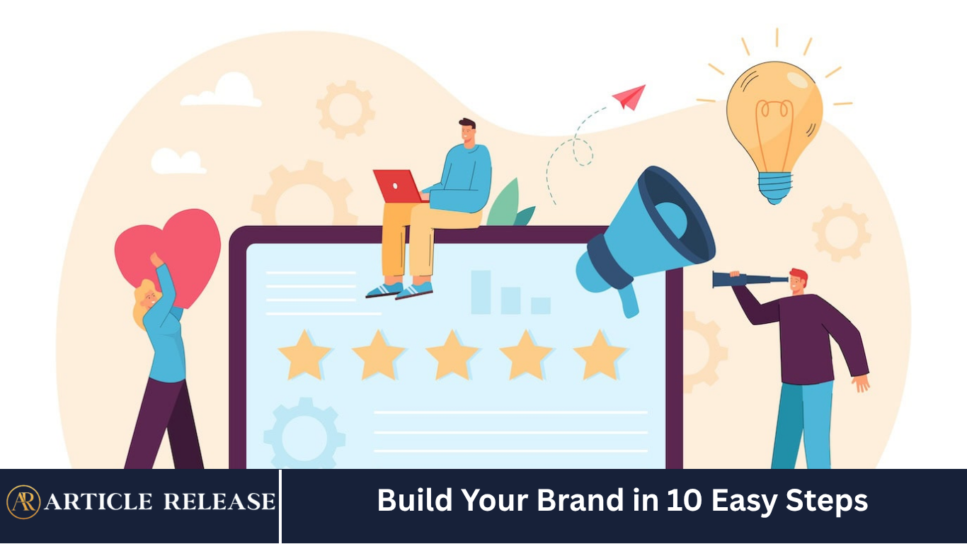 Build Your Brand in 10 Easy Steps - Article Release